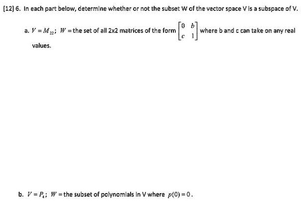 SOLVED: (12] = In each part below, determine whether cr not the subset W cf the vector space V ...