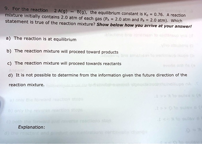 9 for the reaction 2 ag bg the mixture initially equilibrium...