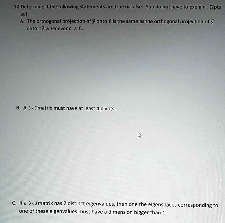 VIDEO solution: Determine if the following statements are true or false: You do not have to ...