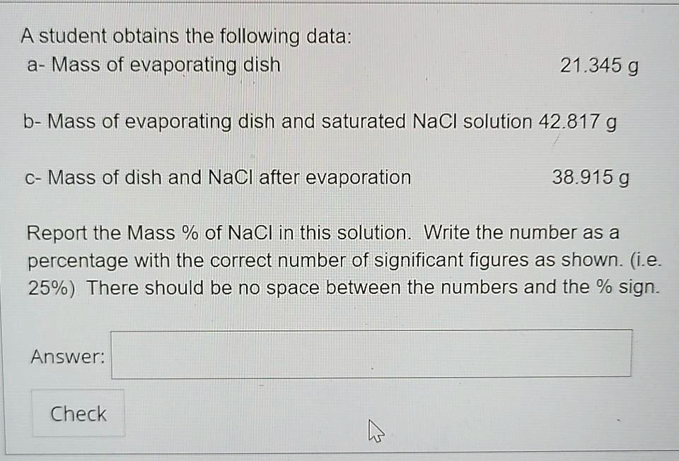 SOLVED: student obtains the following data: a- Mass of evaporating dish 21.345 g b- Mass of ...