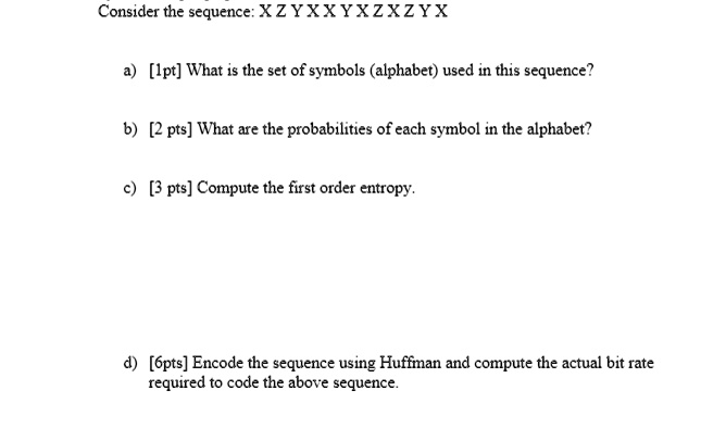 SOLVED: a) What is the set of symbols (alphabet) used in this sequence? b) What are the ...
