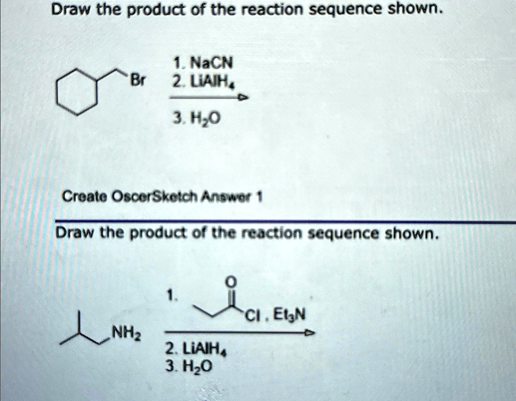 Draw The Product Of The Reaction Sequence Shown Br 1 NaCN 2 LiAlH4 3 draw-the-product-of-the-reaction-sequence-shown-br-1-nacn-2-lialh4-3