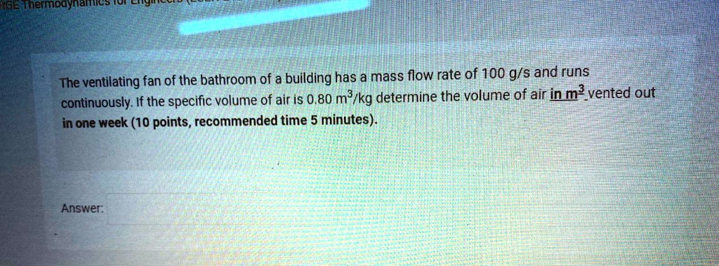 [GET ANSWER] The ventilating fan of the bathroom of a building has a ...