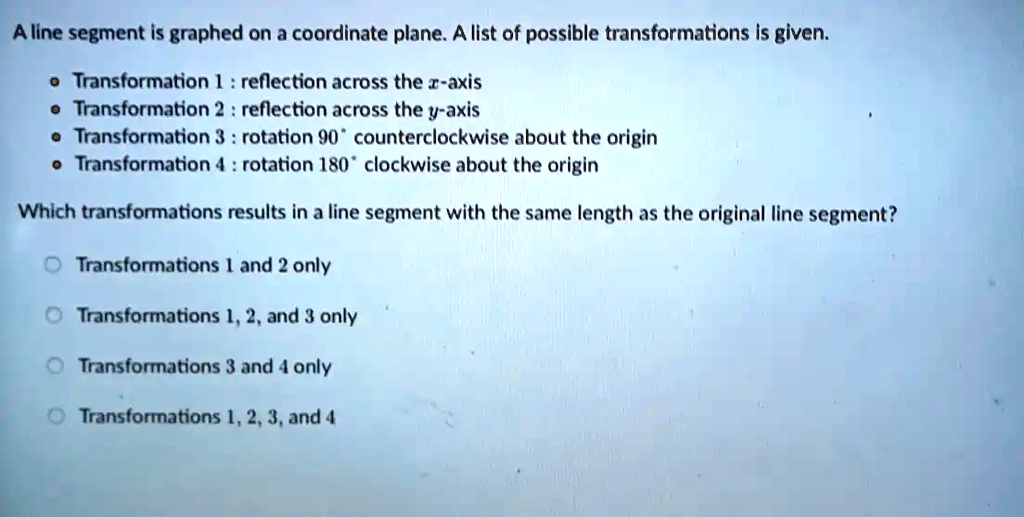 SOLVED: A line segment is graphed on a coordinate plane. A list of ...