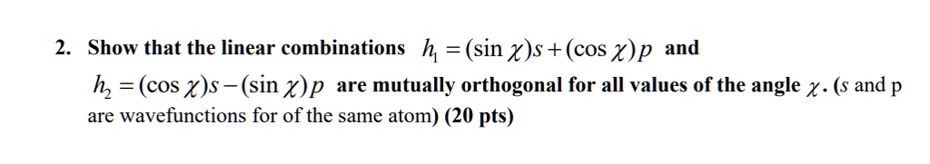 2 show that the linear combinations h sin scos xp and h cos s sin p are mutually orthogonal for ...