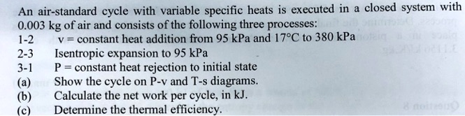 SOLVED: An air-standard cycle with variable specific heats is executed in a closed system with 0 ...