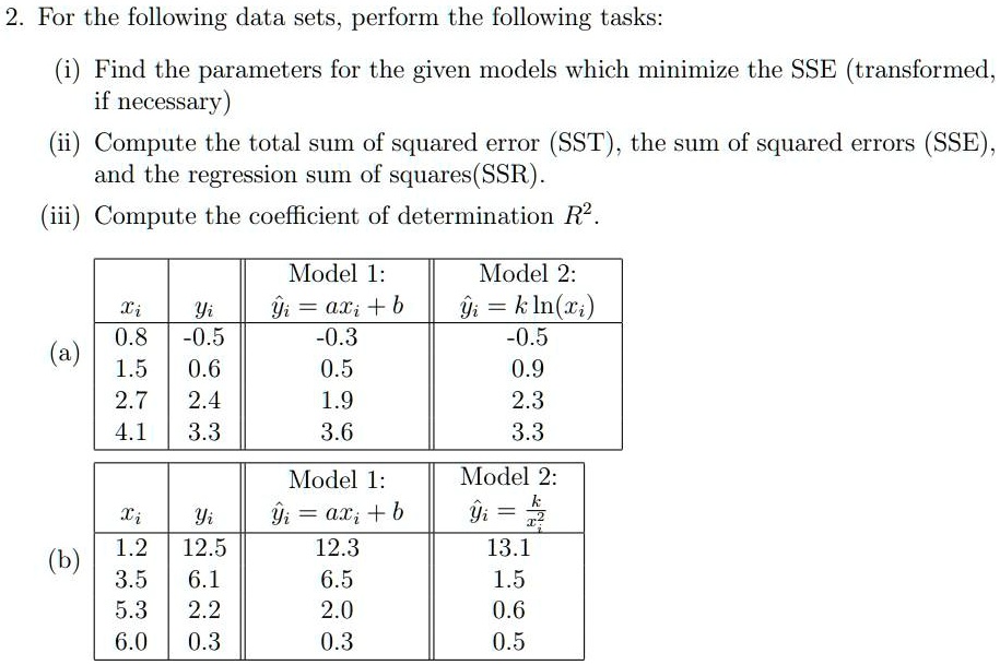 SOLVED: For the following data sets, perform the following tasks: Find the parameters for the ...