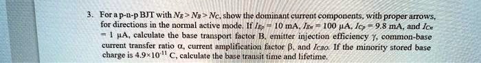 SOLVED: For a p-n-p BJT with Ns > Ng > Nc, show the dominant current ...