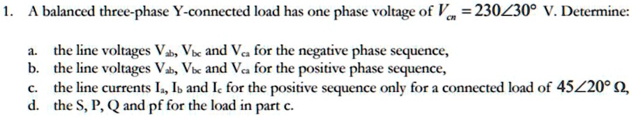 a balanced three phase y connected load has one phase voltage of v ...