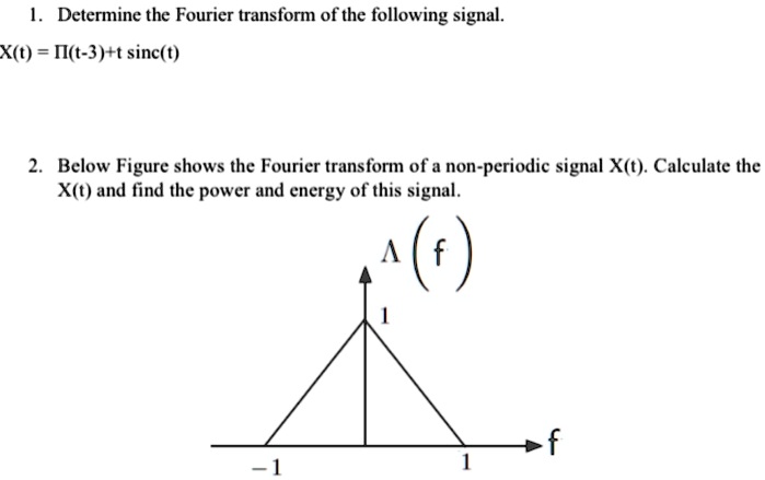 1determine the fourier transform of the following signal xt iit 3t sinct 2 below figure shows ...