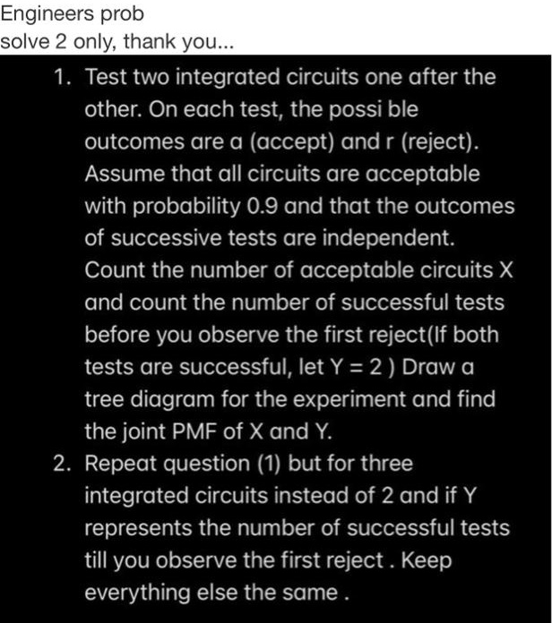 engineers prob solve 2 only thank you 1 test two integrated circuits ...