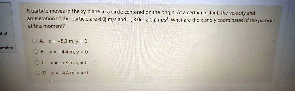 SOLVED: A particle moves in the xy plane in a circle centered on the origin At a certain instant ...