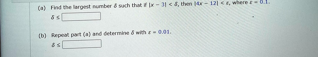 SOLVED: aFind the largest numbersuch that if x3then14x12 9 bRepeat ... SOLVED: aFind the largest numbersuch that if x3then14x12 9 bRepeat ...
