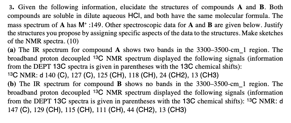 SOLVED: Given the following information, elucidate the structures of compounds A and B. Both ...