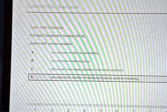 EXAMINATION Start Exam Topic: Data Cleansing Principal Component Analysis (PCA) (Select ANY ...