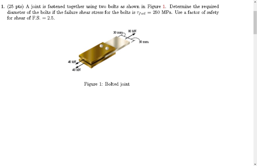 SOLVED: 1. (25 pts) A joint is fastened together using two bolts as ...