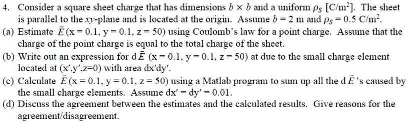 SOLVED: Consider a square sheet charge that has dimensions b x b and a ...