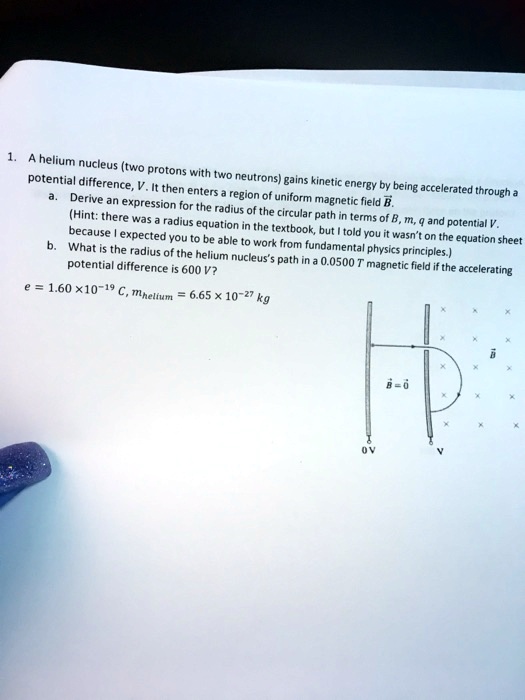 SOLVED: A helium nucleus (two protons with two potential difference ...
