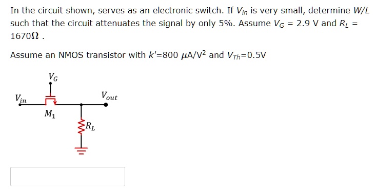 in the circuit shown serves as an electronic switch if vin is very ...