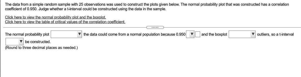 SOLVED: The data from a simple random sample with 25 observations was used to construct the ...