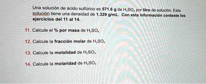 SOLVED: A solution of sulfuric acid is 571.6 g of H2SO4 per liter of ...