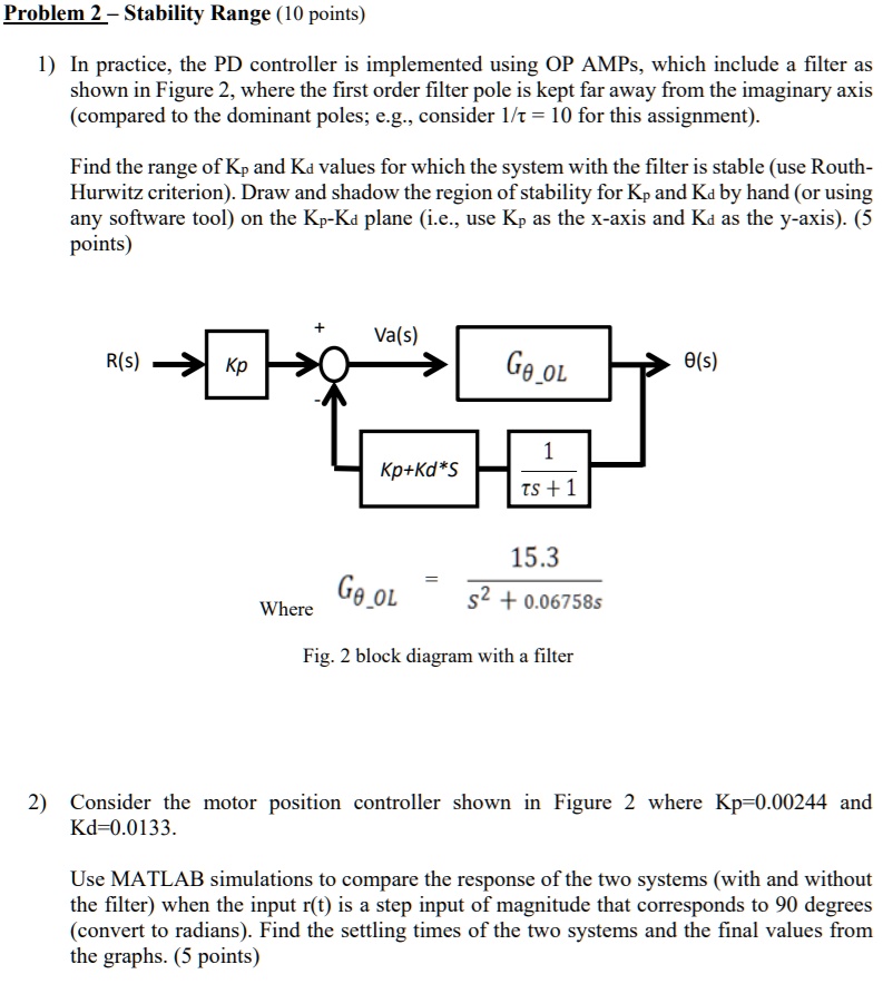 SOLVED: Problem 2 - Stability Range (10 points) In practice, the PD controller is implemented ...