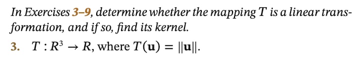 In Exercises 3-9, determine whether the mapping T is a linear transformation, and if so, find ...