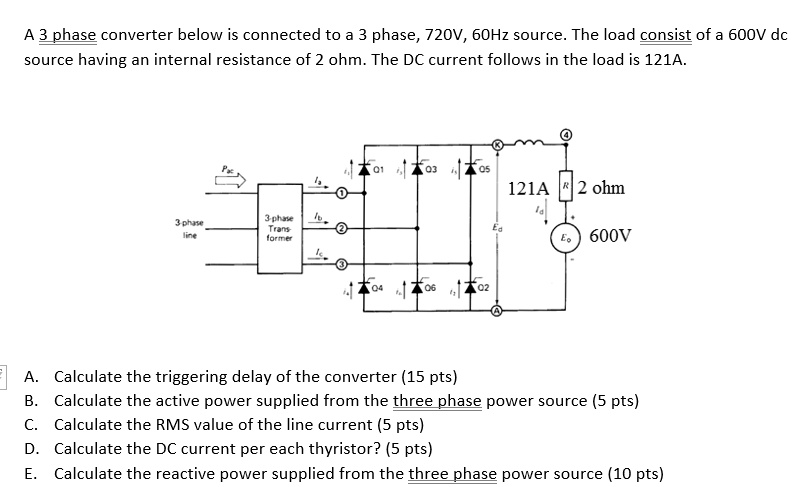 SOLVED: A 3-phase converter below is connected to a 3-phase, 720V, 60Hz ...