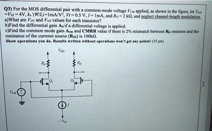 q3 for the mos differential pair with common mode voltage vcu applied as shown in the figure iet ...