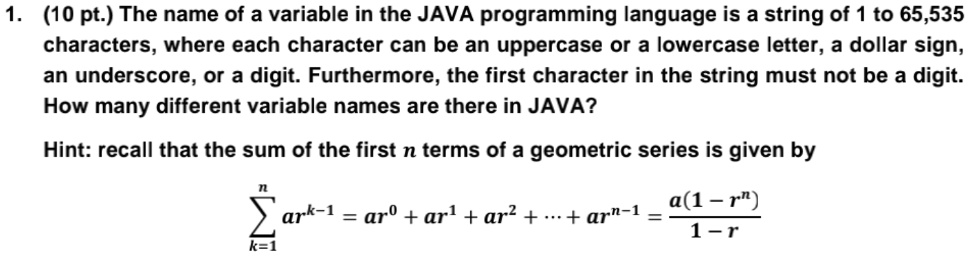 1. (10 pt.) The name of a variable in the JAVA programming language is ...