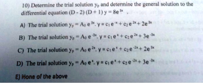 10) Determine the trial solution Yp and determine the… - SolvedLib