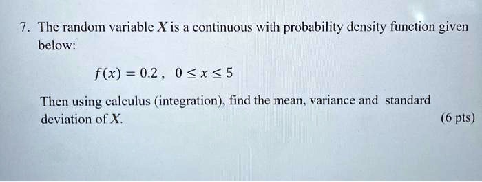 the random variable xis a continuous with probability density function given below fx 02 0 x 5 ...