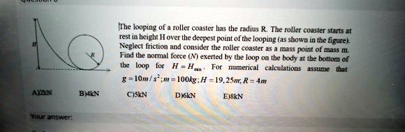 SOLVED: [The looping of ruller coaster has the radius The roller ...