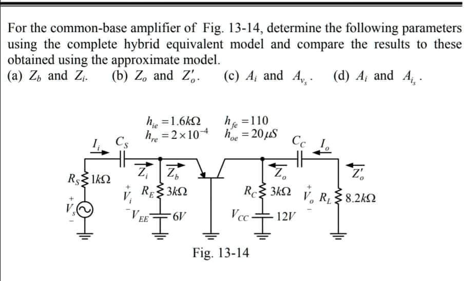 For the common-base amplifier of Fig. 13-14, determine the following ...