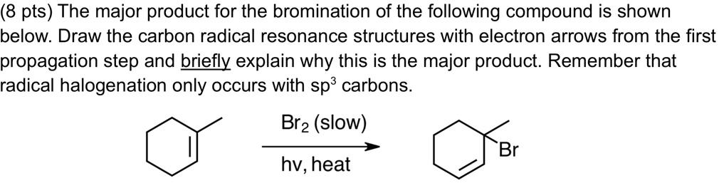 SOLVED: Texts: 8 pts) The major product for the bromination of the ...
