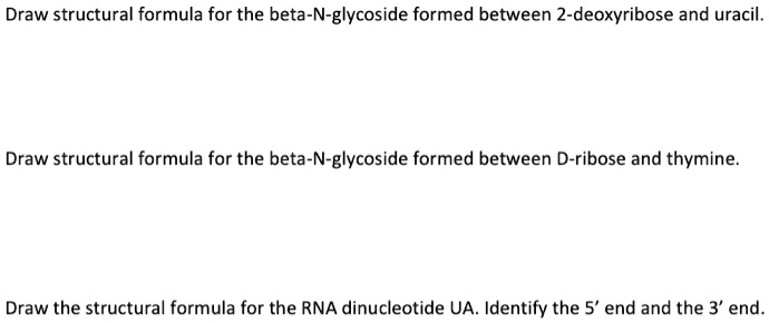 Draw structural formula for the beta-N-glycoside formed between 2 ...