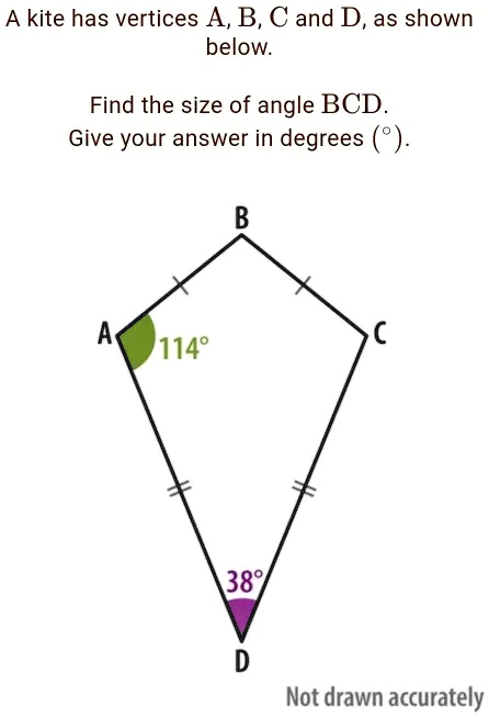 A kite has vertices A, B, C and D, as shown below. Find the size of angle BCD. Give your answer ...