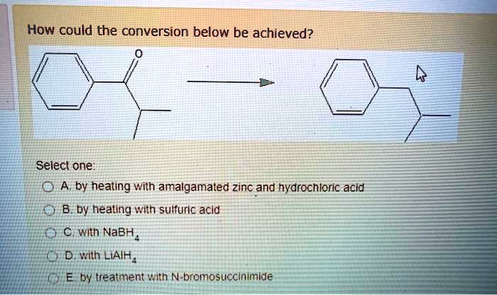 SOLVED: How could the conversion below be achieved? Select one A; by ...