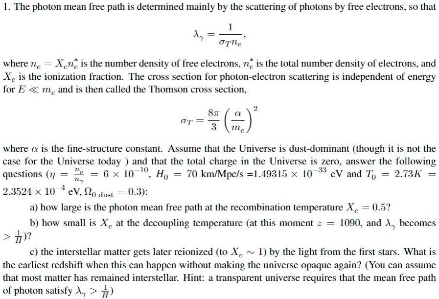 SOLVED: The photon mean free path is determined mainly by the ...