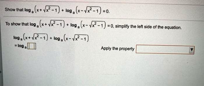 show that loga x loga r 0 to show that log log a x vr 7 0 simplify the ...