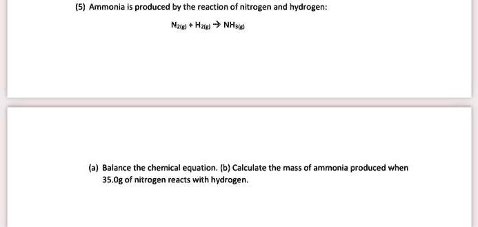 SOLVED: Ammonia produced by the reaction of nitrogen and hydrogen: Nâ ...