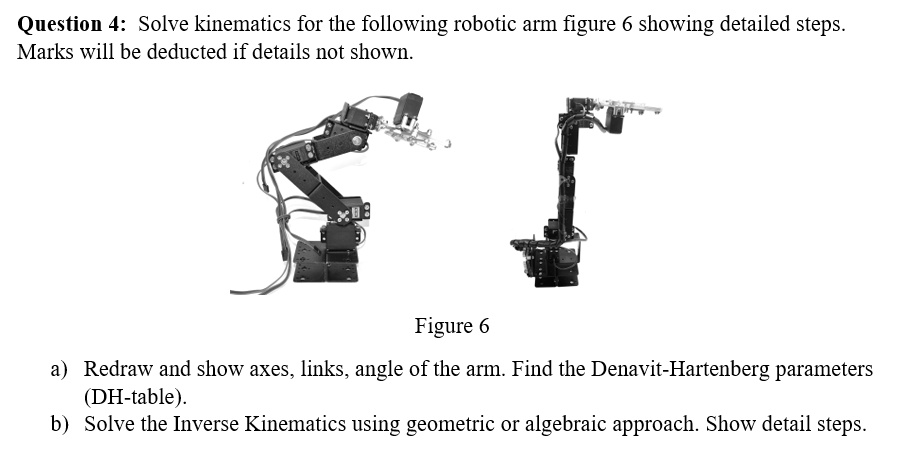 SOLVED: Question 4: Solve kinematics for the following robotic arm (Figure 6) showing detailed ...