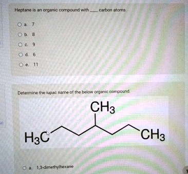 heptane is an organic compound with carbon atoms o a 7 b 8 oc 9 od 6 o ...