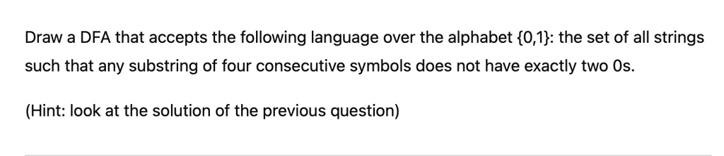 Solved Draw A Dfa That Accepts The Following Language Over The Alphabet 0 1 The Set Of All