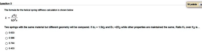 SOLVED: Text: Assignment 3 100th The formula for the helical spring ...