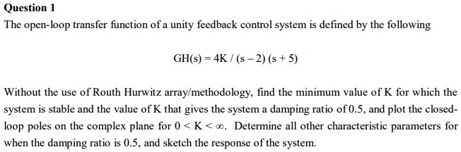 SOLVED: The open-loop transfer function of a unity feedback control ...