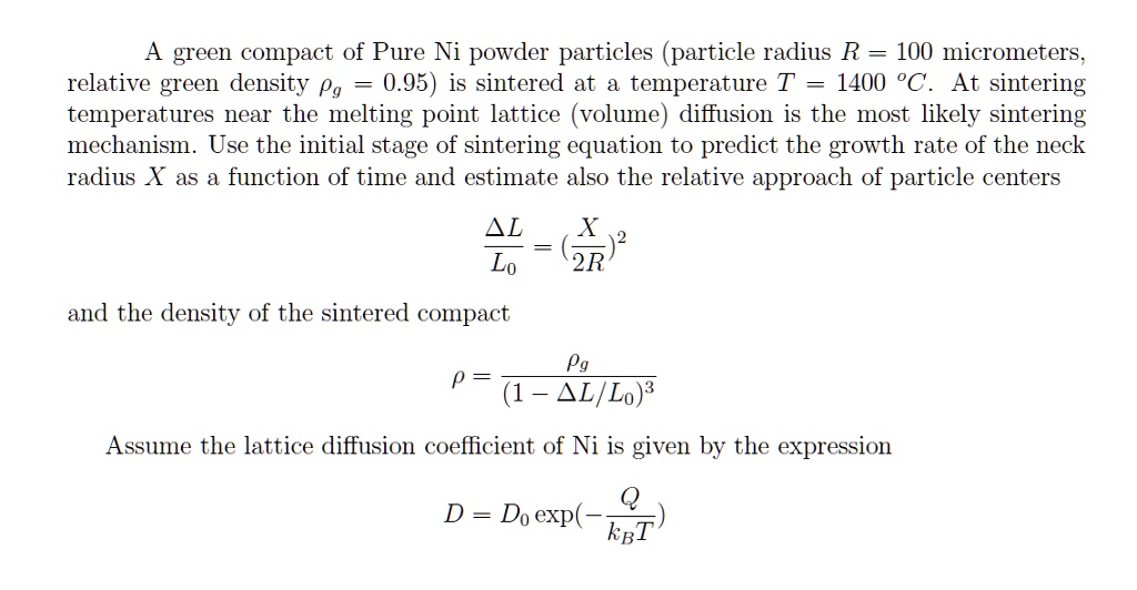 SOLVED: A green compact of Pure Ni powder particles (particle radius R ...