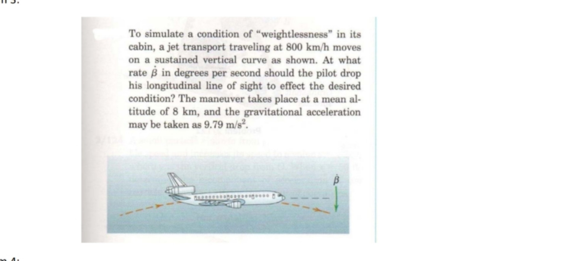To simulate a condition of "weightlessness" in its cabin, a jet ...