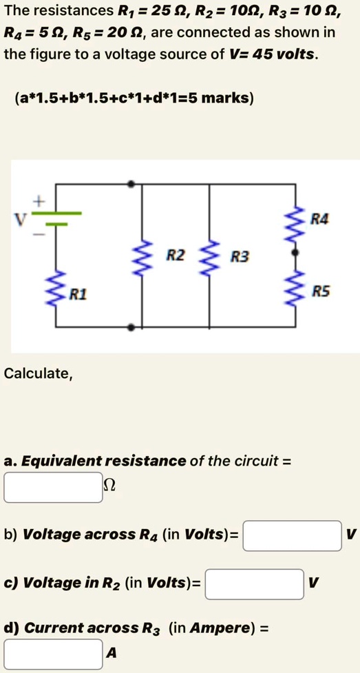 SOLVED: The resistances R1 = 25Ω, R2 = 10Ω, R3 = 10Ω, R4 = 5Ω, R5 = 20Ω ...