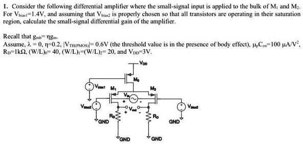SOLVED: 1. Consider the following differential amplifier where the small-signal input is applied ...